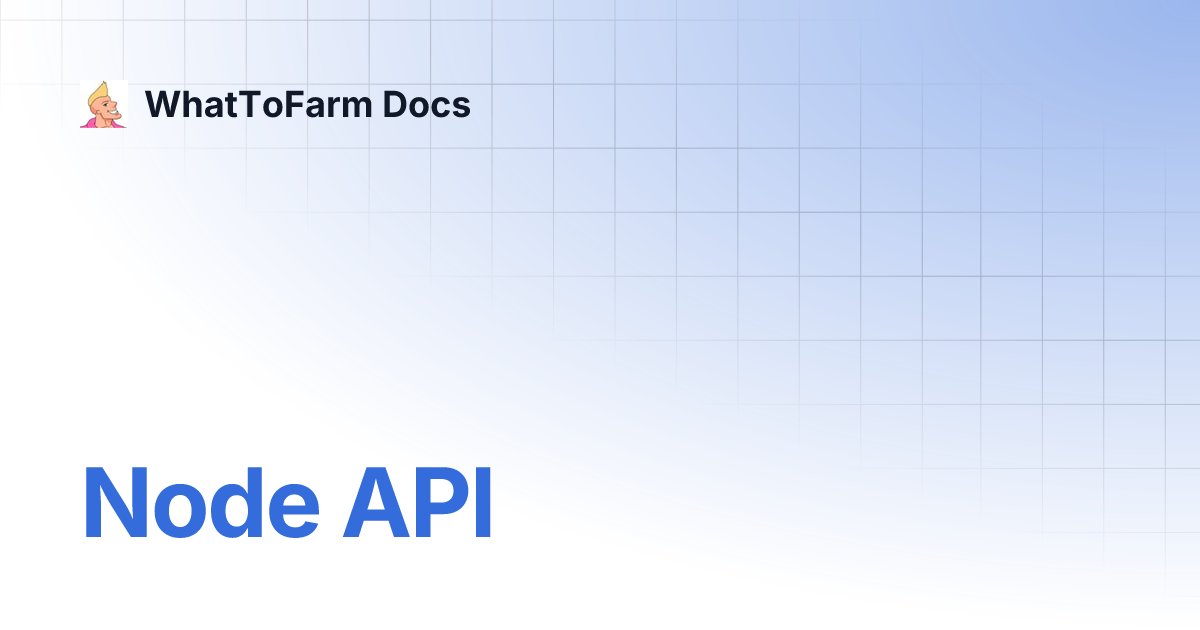 Node API | WhatToFarm Docs